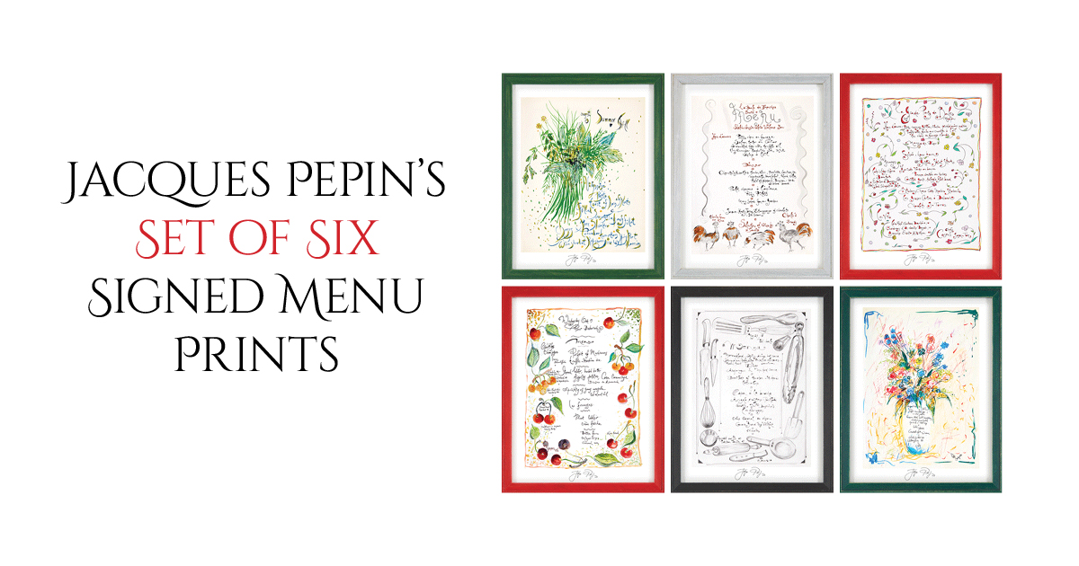 Jacques Pepin’s Signed Menu Prints (Discounted Set of Six)