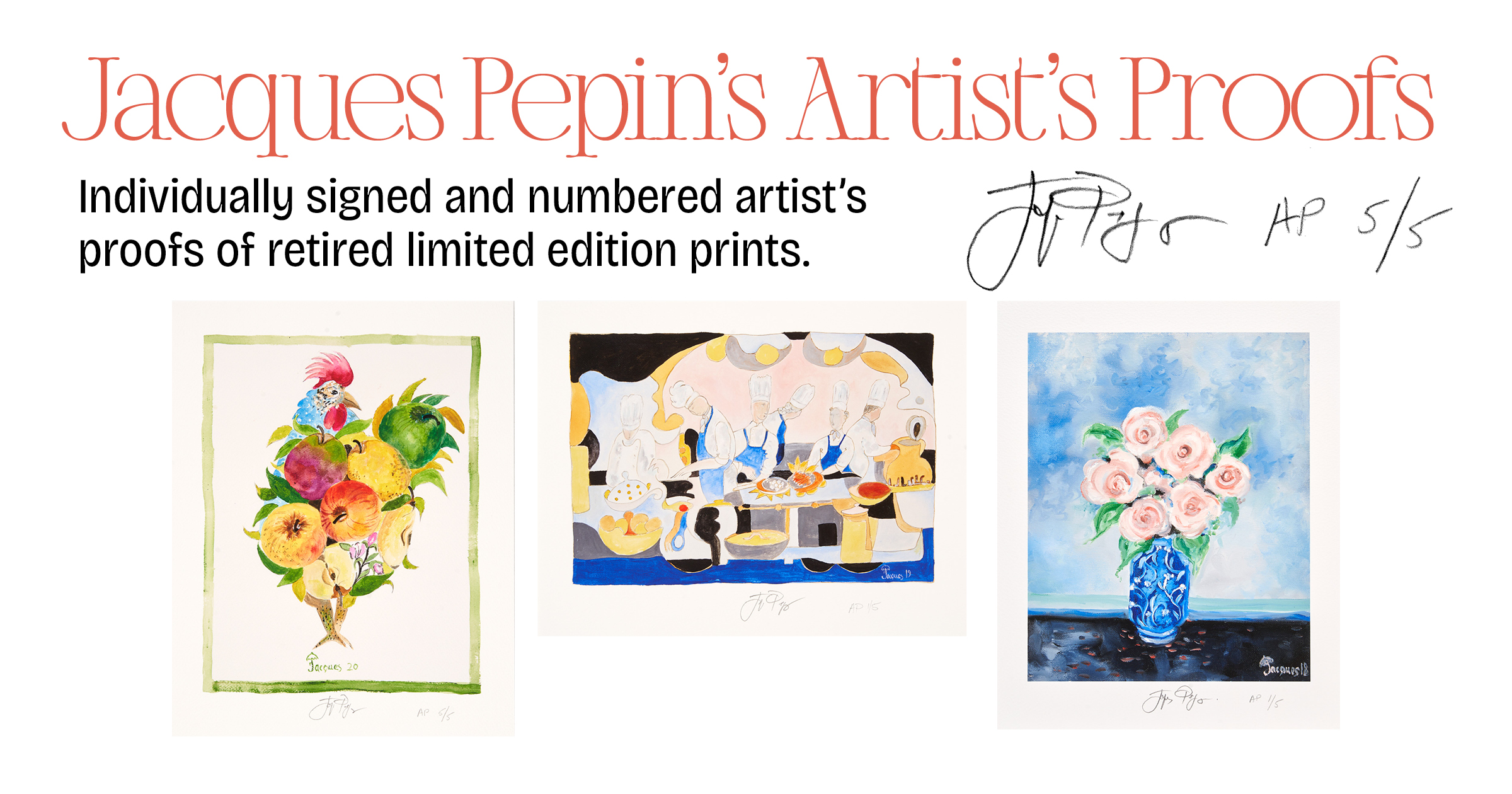 Collector’s Editions Signed Artist’s Proofs by Jacques Pepin