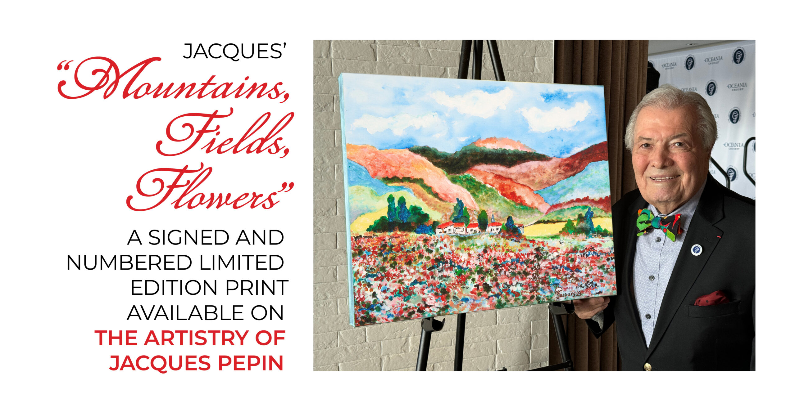 “Mountains, Fields and Flowers” A Jacques Pepin Limited Edition